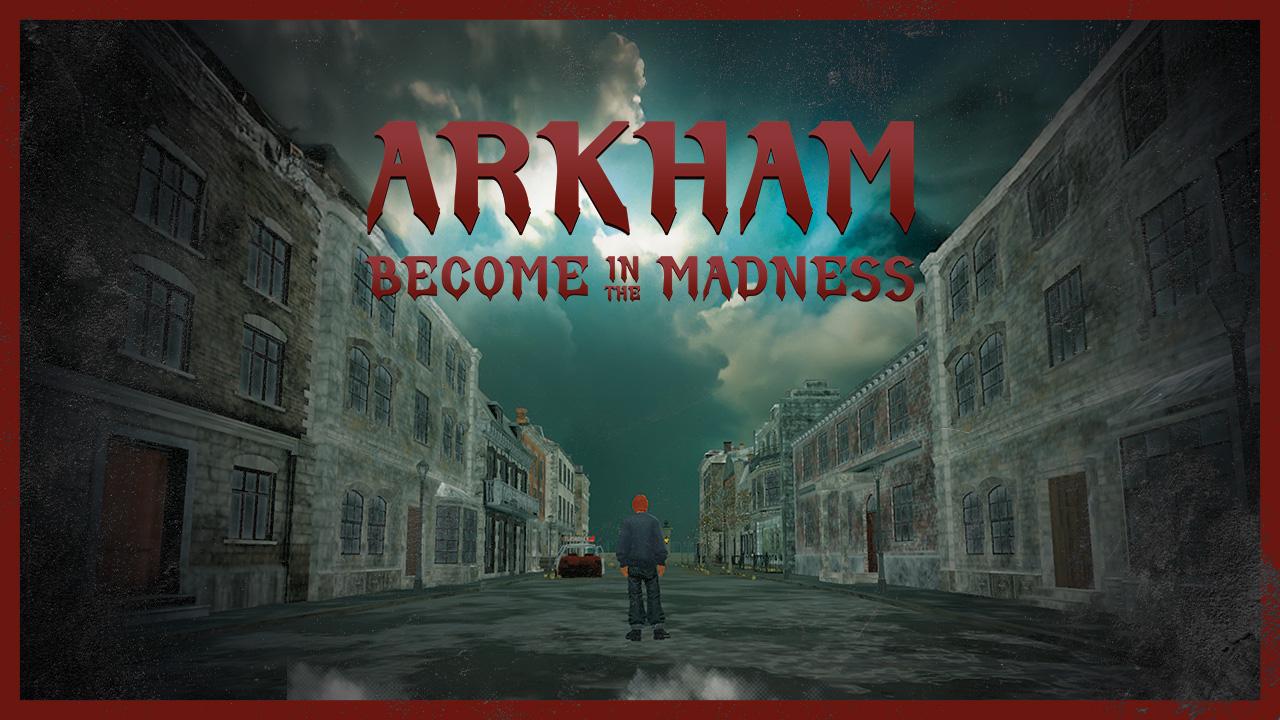 Arkham: Become in the Madness | Spatial